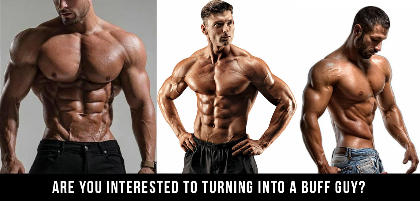 How To Become A Buff Guy The Fast And Convenient Way How To Become A Buff Guy The Fast And Convenient Way