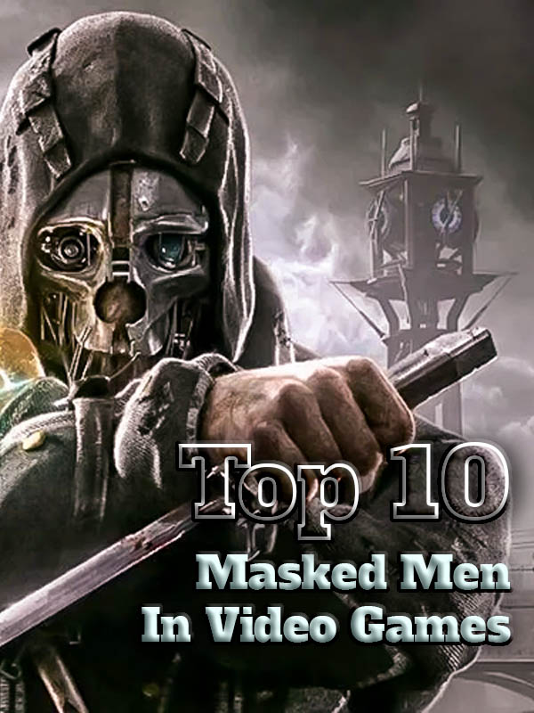 Top 10 Masked Men In Video Games - Silicone Masks, Silicone Muscle-Smitizen